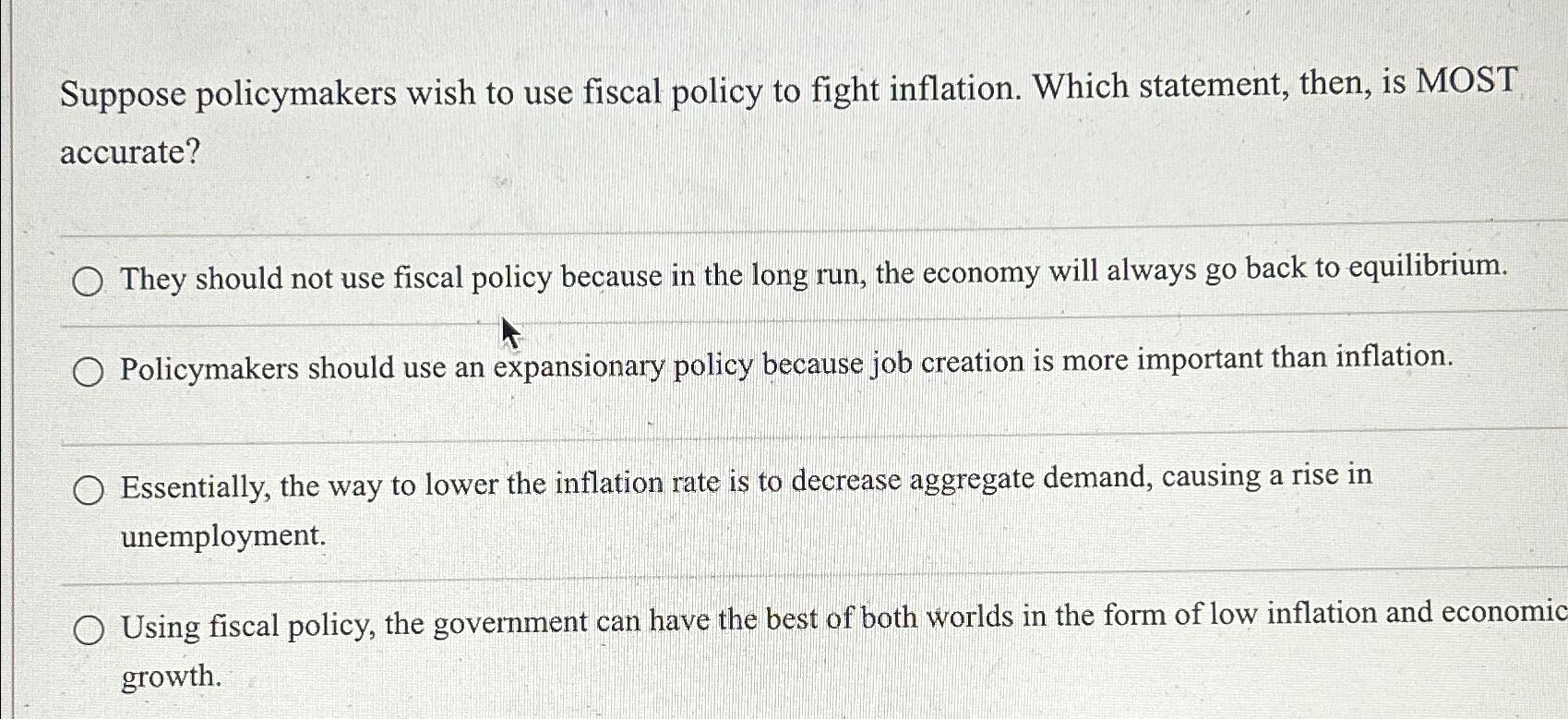 Solved Suppose policymakers wish to use fiscal policy to | Chegg.com