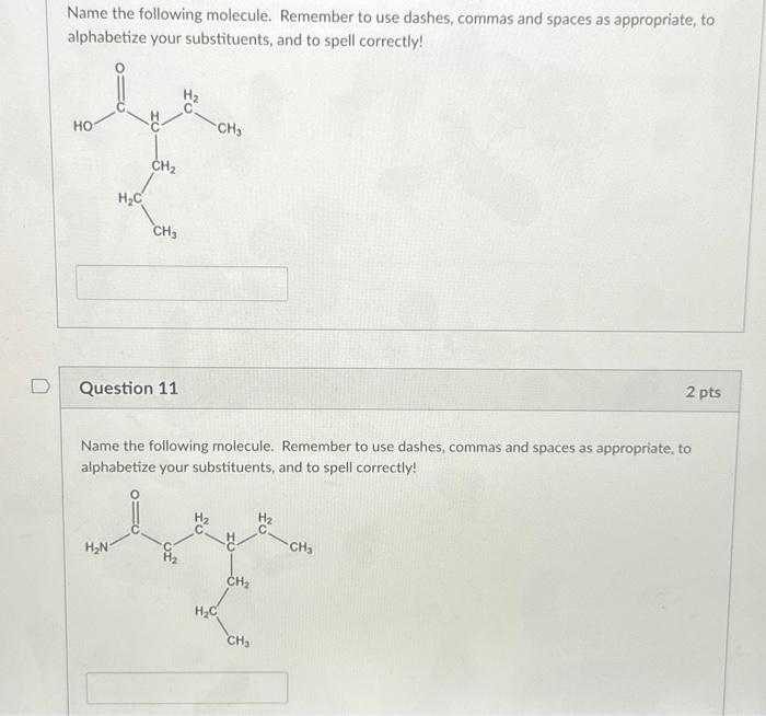 Solved Name the following molecule. Remember to use dashes, | Chegg.com