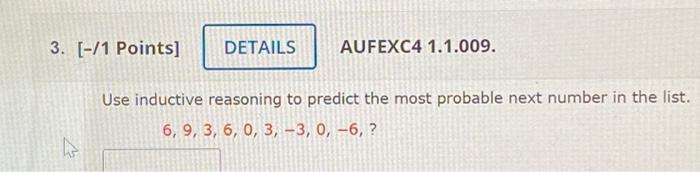 Solved Use inductive reasoning to predict the most probable | Chegg.com