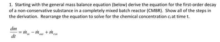 Solved 1. Starting with the general mass balance equation | Chegg.com