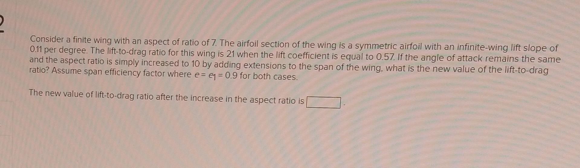 Solved Consider a finite wing with an aspect of ratio of 7 . | Chegg.com