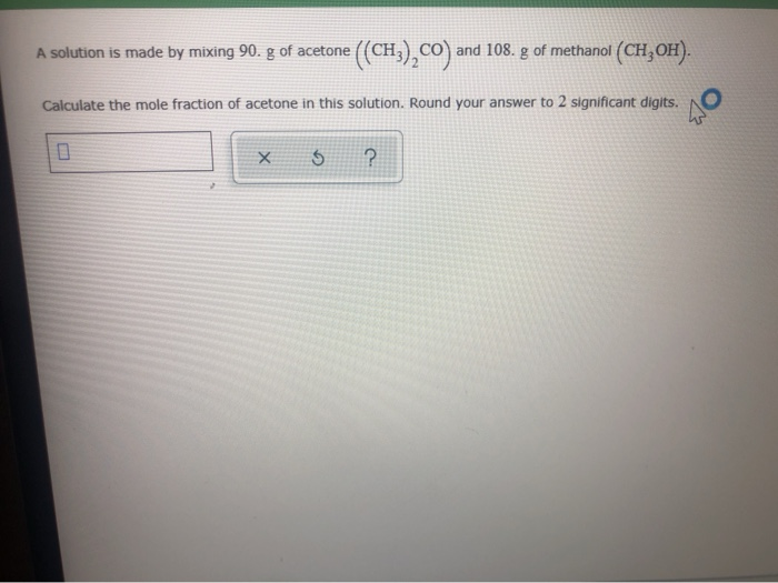 Solved A solution is made by mixing 90. g of acetone | Chegg.com