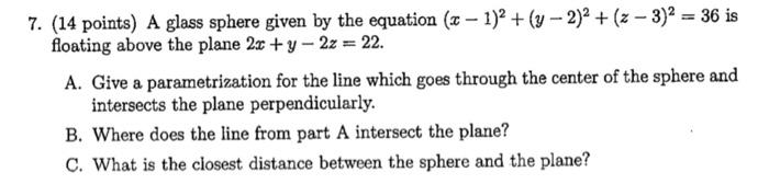Solved 7. (14 points) A glass sphere given by the equation | Chegg.com
