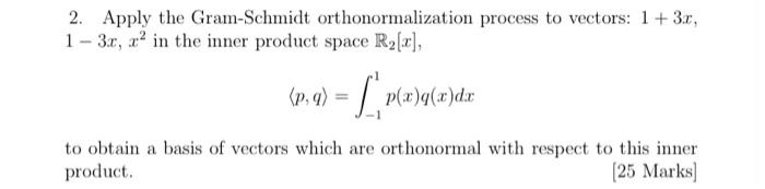 Solved 2 Apply The Gram Schmidt Orthonormalization Process 5484
