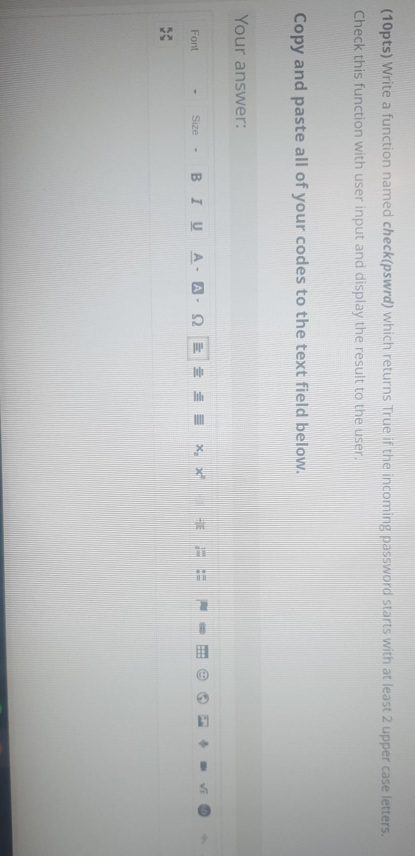 Solved (10pts) Write a function named check(pswrd) which | Chegg.com