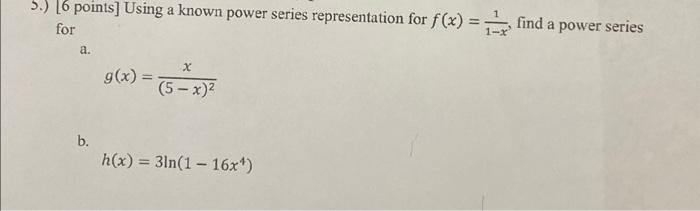 Solved 5.) 6 points] Using a known power series | Chegg.com