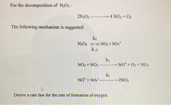 For the decomposition of N2O5 : 2 N2O5 4NO2+O2 The | Chegg.com