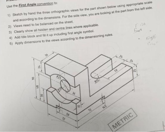 Solved PIUU Use the First Angle convention to: 1) Sketch by | Chegg.com
