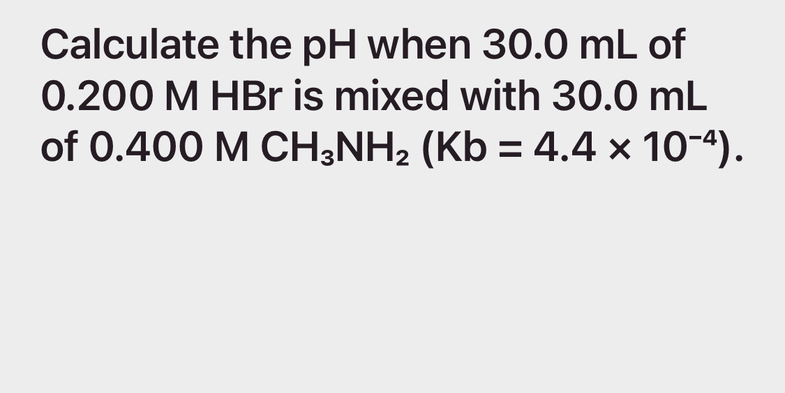 Solved Calculate the pH ﻿when 30.0mL ﻿of 0.200MHBr ﻿is mixed | Chegg.com