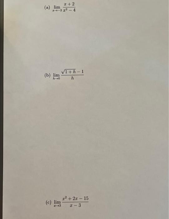 Solved I+2 +-21²-4 (a) lim (b) lim h→0 √1+h-1 h x² + 2x 15 | Chegg.com