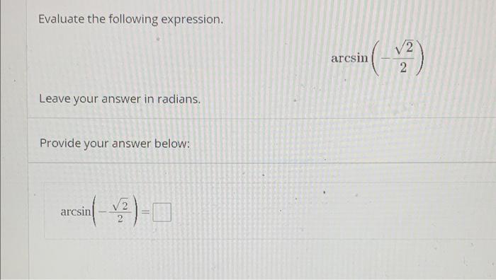 Solved Evaluate the following expression. V2 arcsin ) N 2 | Chegg.com