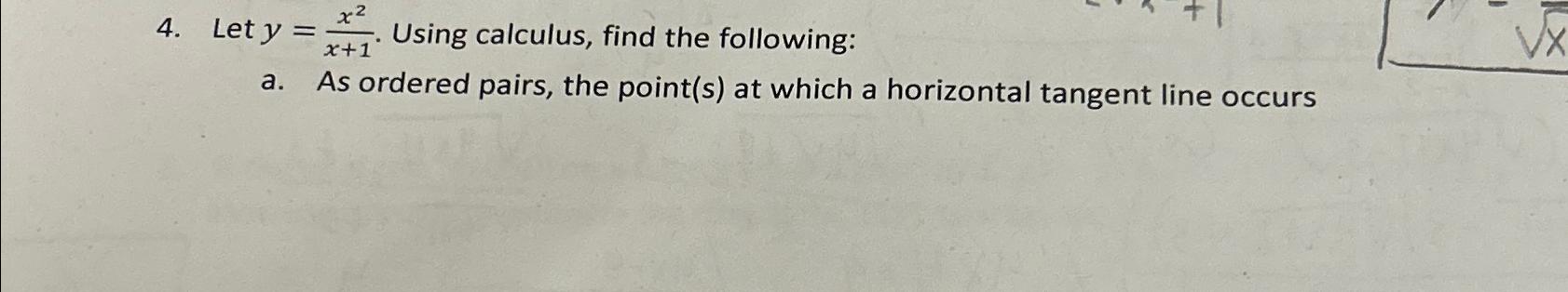 Solved Let y=x2x+1. ﻿Using calculus, find the following:a. | Chegg.com