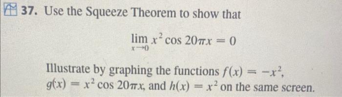 Solved 37. Use the Squeeze Theorem to show that | Chegg.com