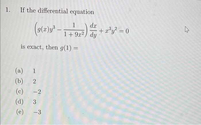 Solved 1. If the differential equation ( (962)7 ) 1 dx + xy2 | Chegg.com