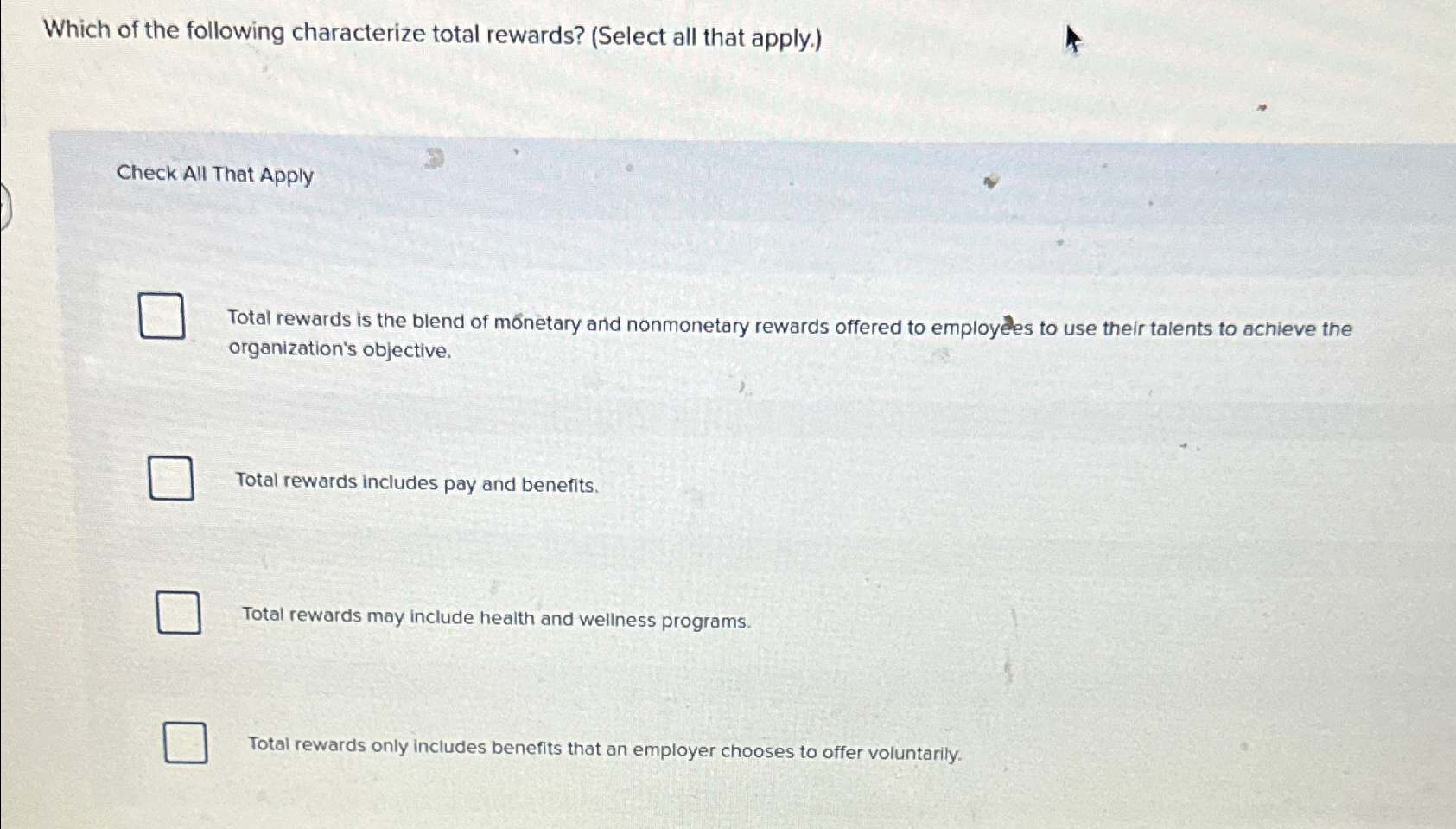 Solved Which of the following characterize total rewards? | Chegg.com