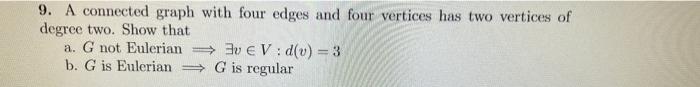 Solved 9. A connected graph with four edges and four | Chegg.com
