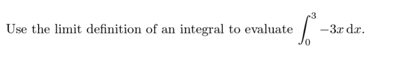 Solved Use the limit definition of an integral to evaluate | Chegg.com