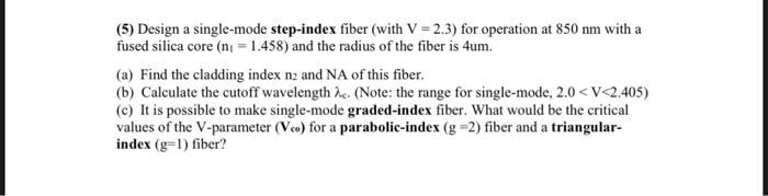 Solved (5) Design a single-mode step-index fiber (with V = | Chegg.com