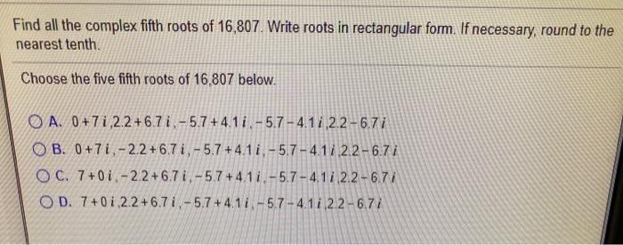Solved Find all the complex fifth roots of 16,807. Write | Chegg.com