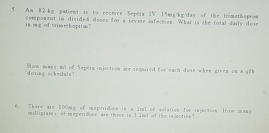 Solved 5. An 82-kg patient is to receive Septra IV | Chegg.com