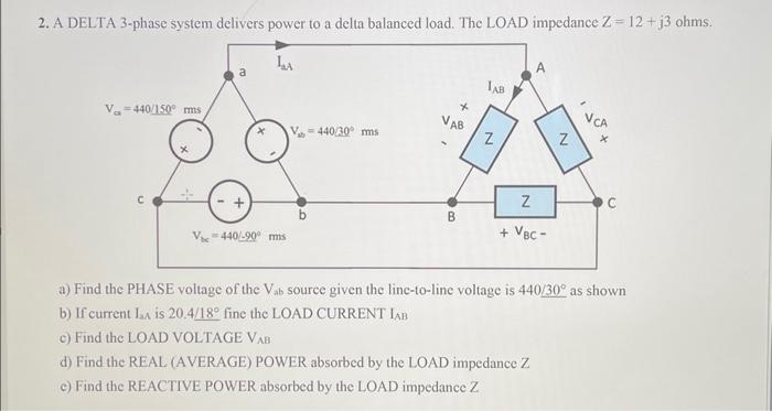Solved 2. A DELTA 3-phase system delivers power to a delta | Chegg.com