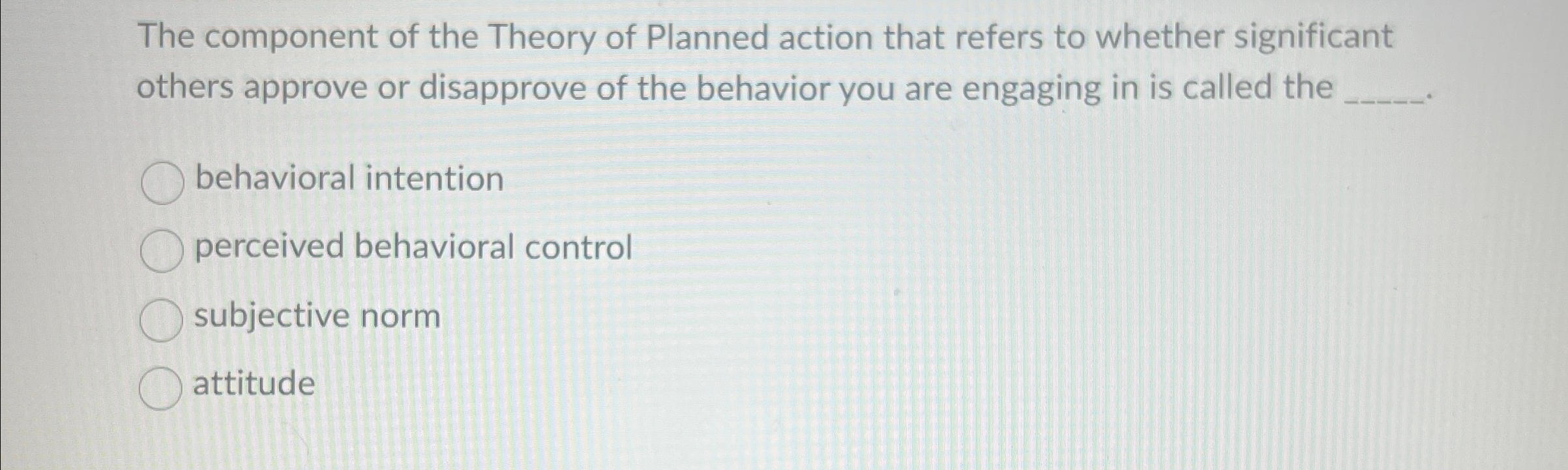 Solved The component of the Theory of Planned action that | Chegg.com