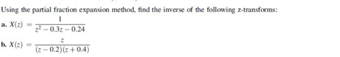 Solved Using the partial fraction expansion method, find the | Chegg.com