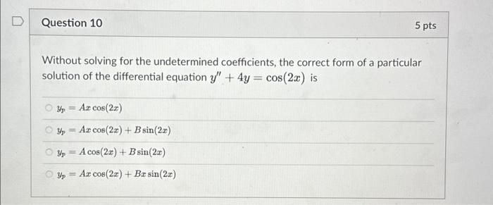 Solved Question 10 Without solving for the undetermined | Chegg.com