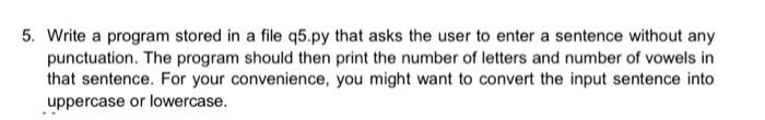 Solved Write a program stored in a file q5.py that asks the | Chegg.com