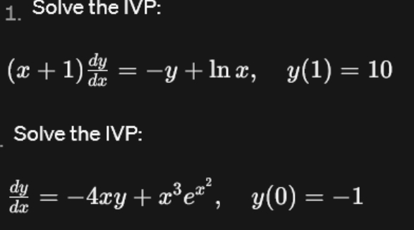 Solved Solve the IVP:(x+1)dydx=-y+lnx,y(1)=10Solve the | Chegg.com