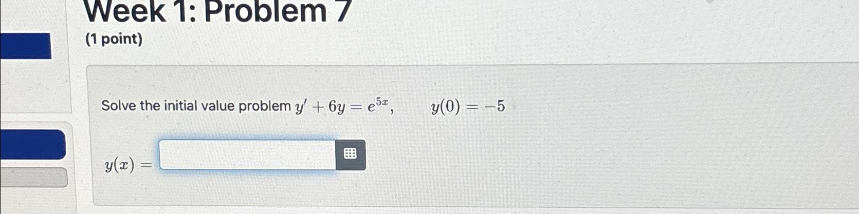 Solved Week 1: Problem 7(1 ﻿point)Solve the initial value | Chegg.com