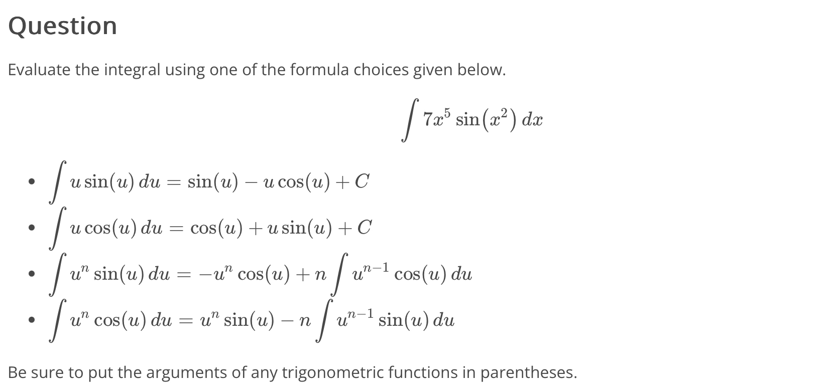 Solved QuestionEvaluate the integral using one of the | Chegg.com