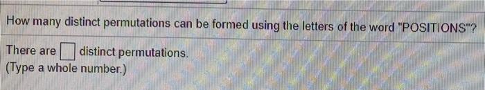 Solved How many distinct permutations can be formed using | Chegg.com