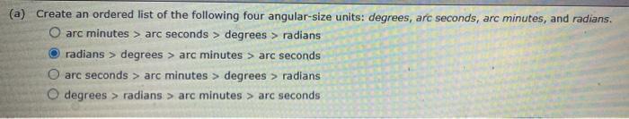 Solved (c) Convert each of the following angular sizes into | Chegg.com