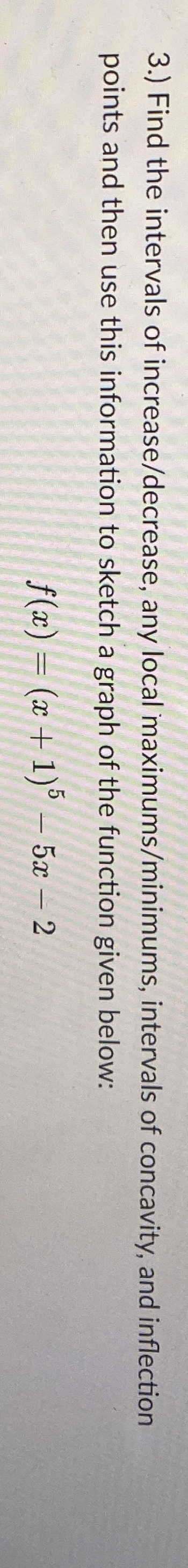 Solved 3.) ﻿Find the intervals of increase/decrease, ﻿any | Chegg.com