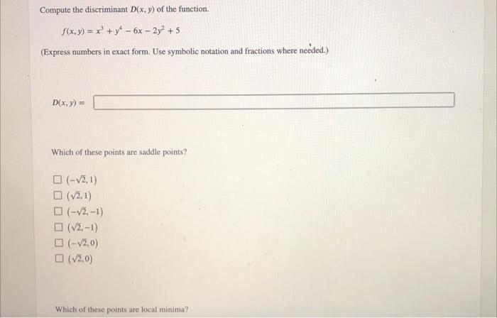Solved Compute the discriminant D(x,y) of the function. | Chegg.com