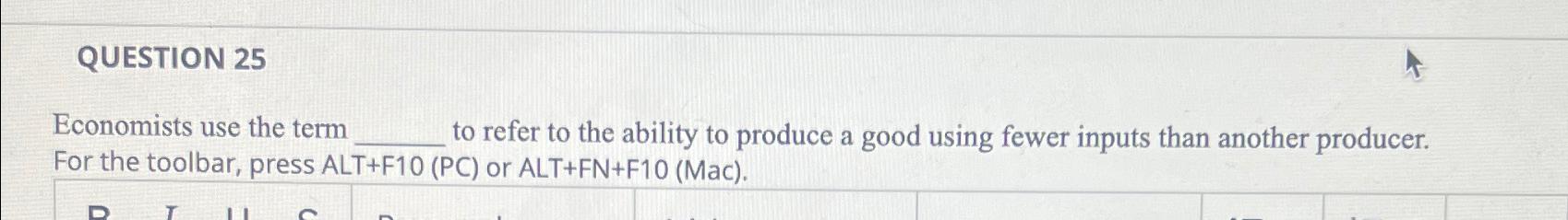 Solved QUESTION 25Economists use the term to refer to the | Chegg.com