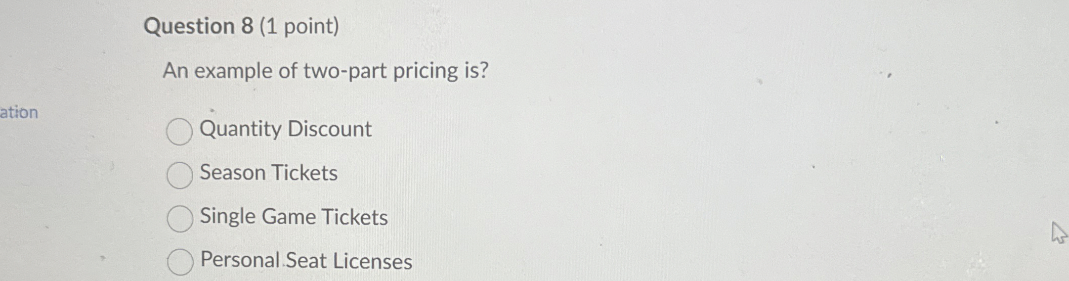 Solved Question 8 (1 ﻿point)An example of two-part pricing | Chegg.com