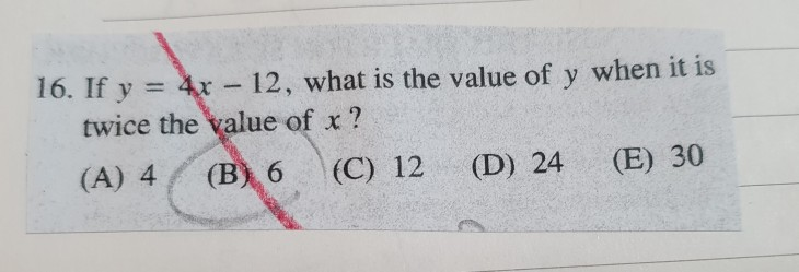 Solved 16. If y = 4x - 12, what is the value of y when it is | Chegg.com