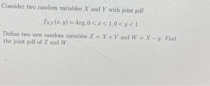 Solved Consider two random variables X and Y with joint pdf | Chegg.com