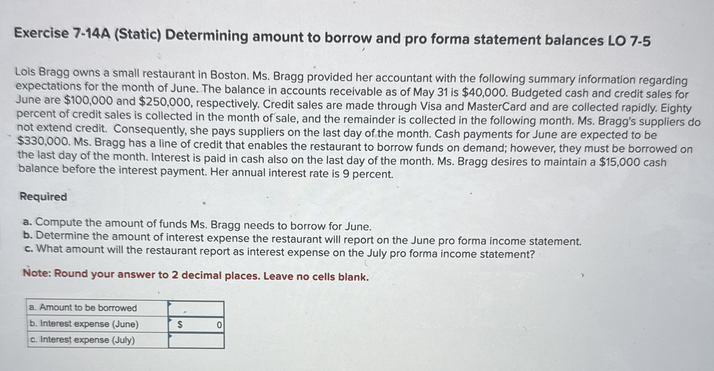 Solved Exercise 7-14A (Static) ﻿Determining amount to borrow | Chegg.com
