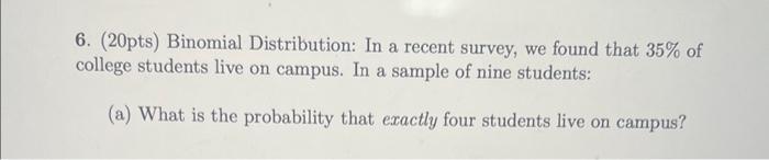 Solved 6. (20pts) Binomial Distribution: In a recent survey, | Chegg.com