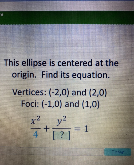 Solved m This ellipse is centered at the origin. Find its | Chegg.com