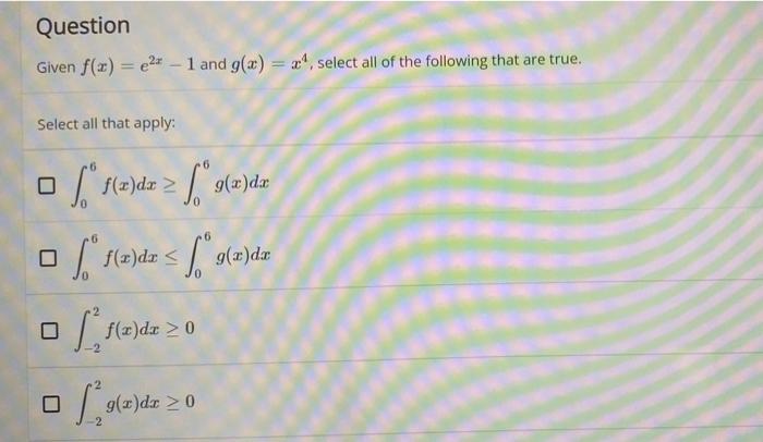 Solved Given f(x)=e2x−1 and g(x)=x4, select all of the | Chegg.com