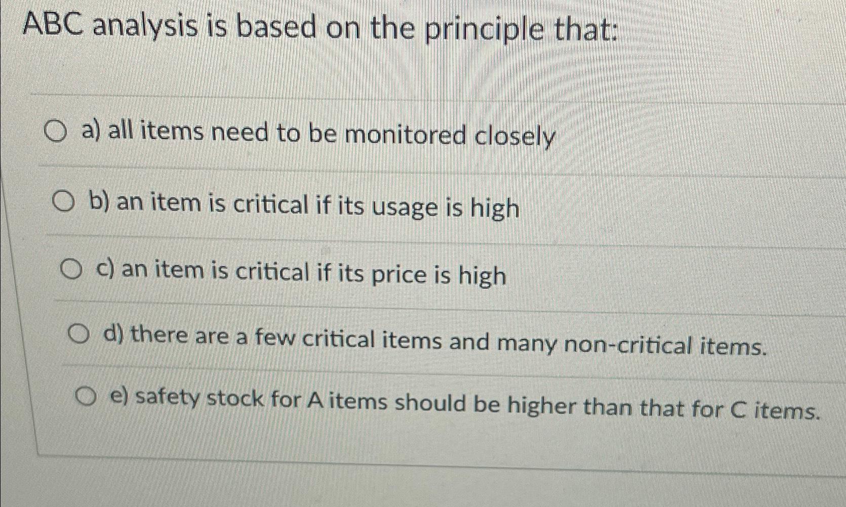 Solved ABC analysis is based on the principle that:a) ﻿all | Chegg.com
