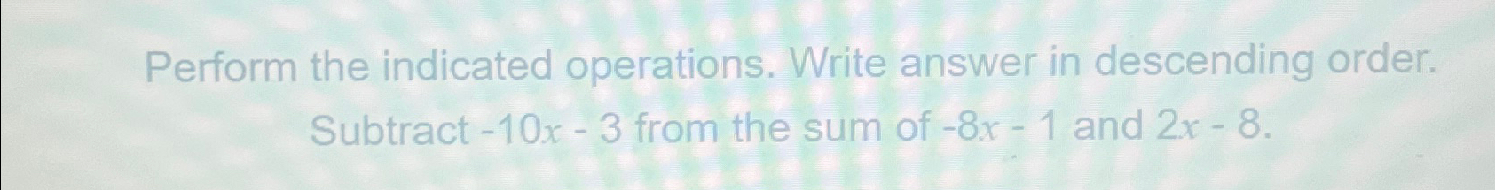 Solved Perform the indicated operations. Write answer in | Chegg.com