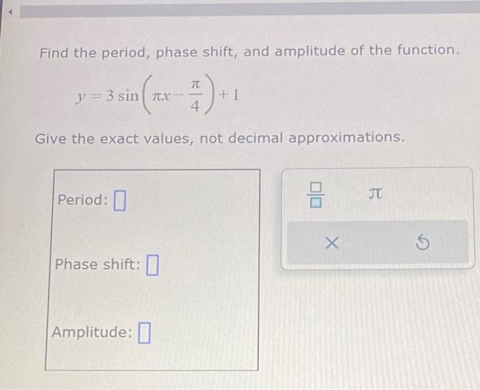 Solved Find the period, phase shift, and amplitude of the | Chegg.com