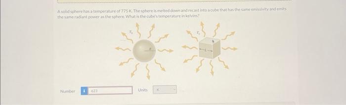 Solved A sulid sphere has s temperature of 775 K. The sphere | Chegg.com