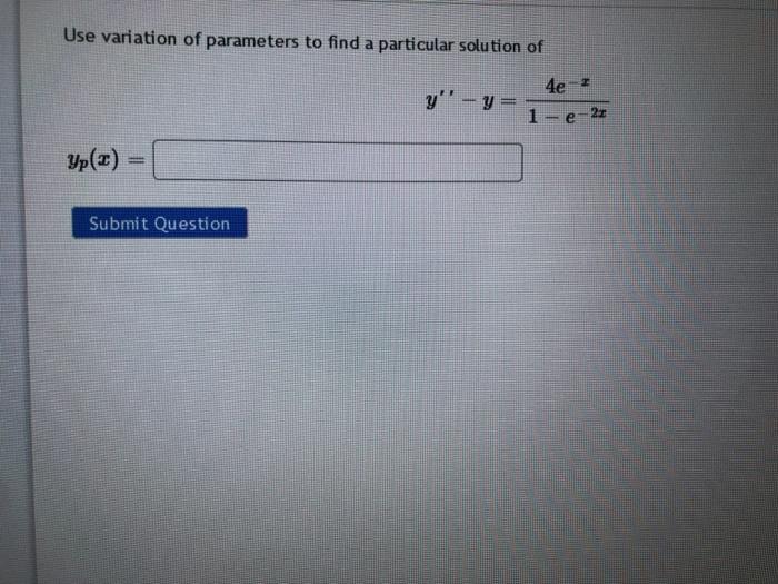 Solved Use variation of parameters to find a particular | Chegg.com