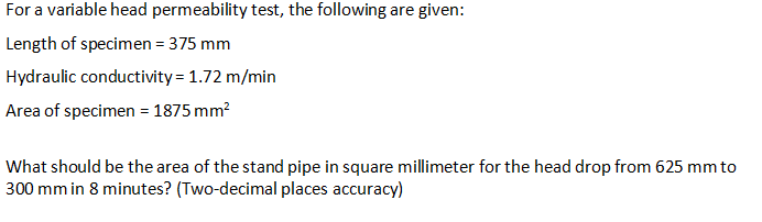 Solved For a variable head permeability test, the following | Chegg.com